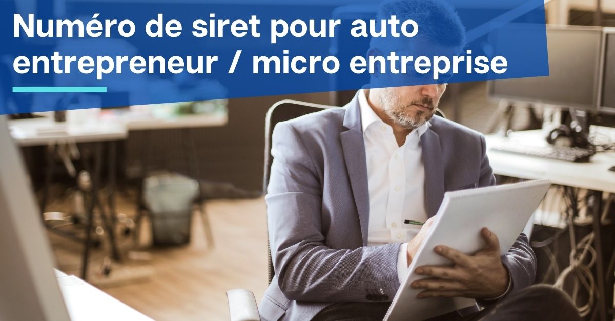 Numéro de siret pour auto entrepreneur / micro entreprise